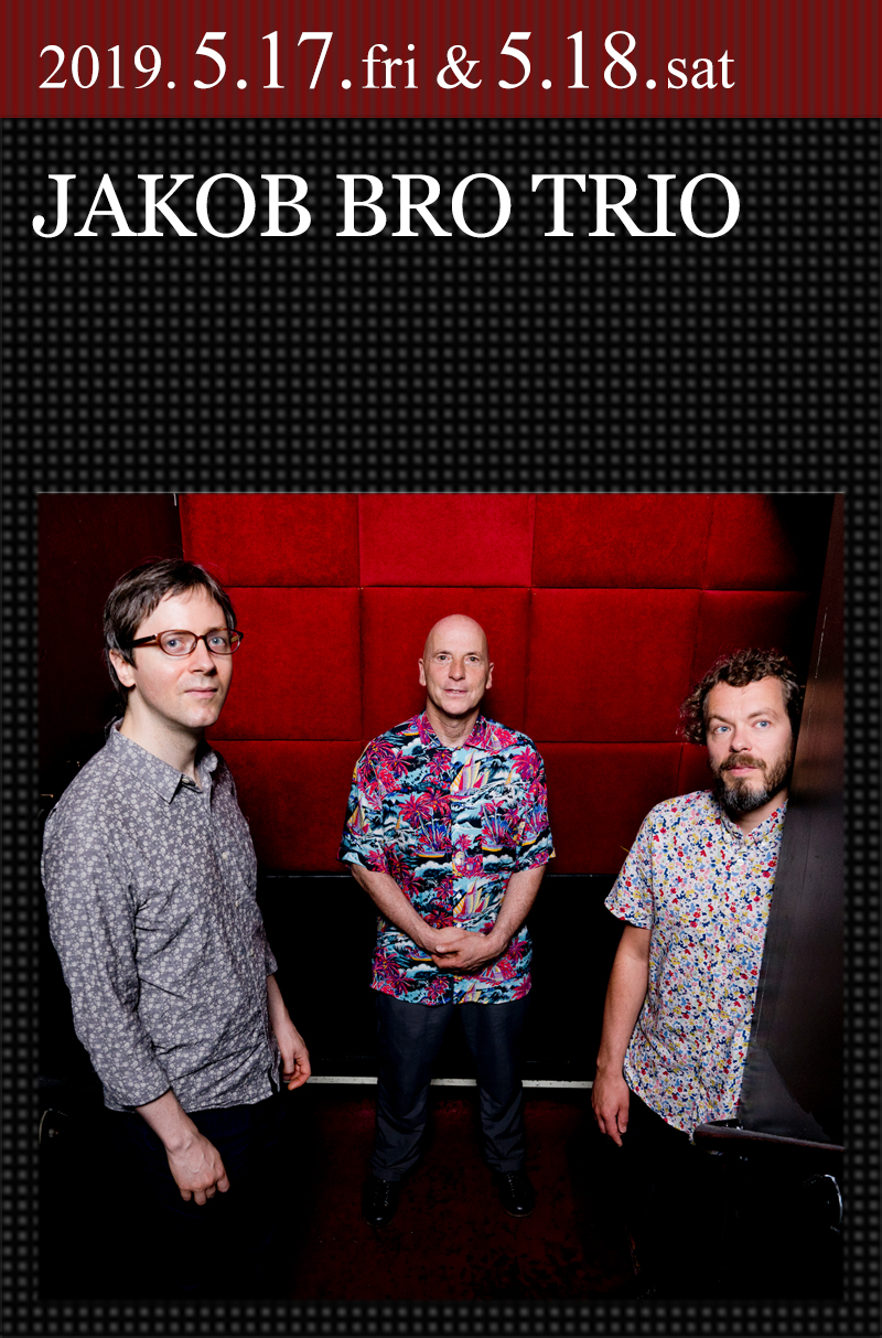 JAKOB BRO TRIO ｜ヤコブ・ブロ・トリオ